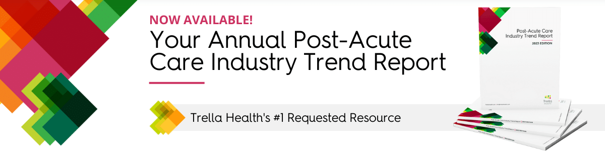 Post-Acute Care Industry Trend Report: 2023 Edition