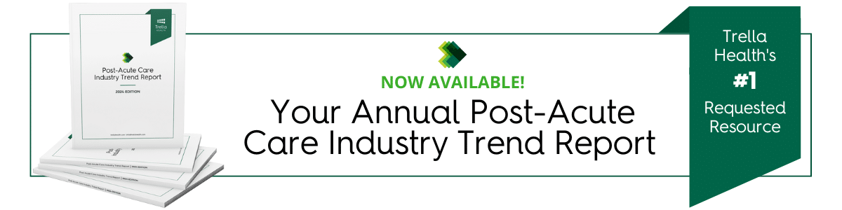 Post-Acute Care Industry Trend Report: 2024 Edition